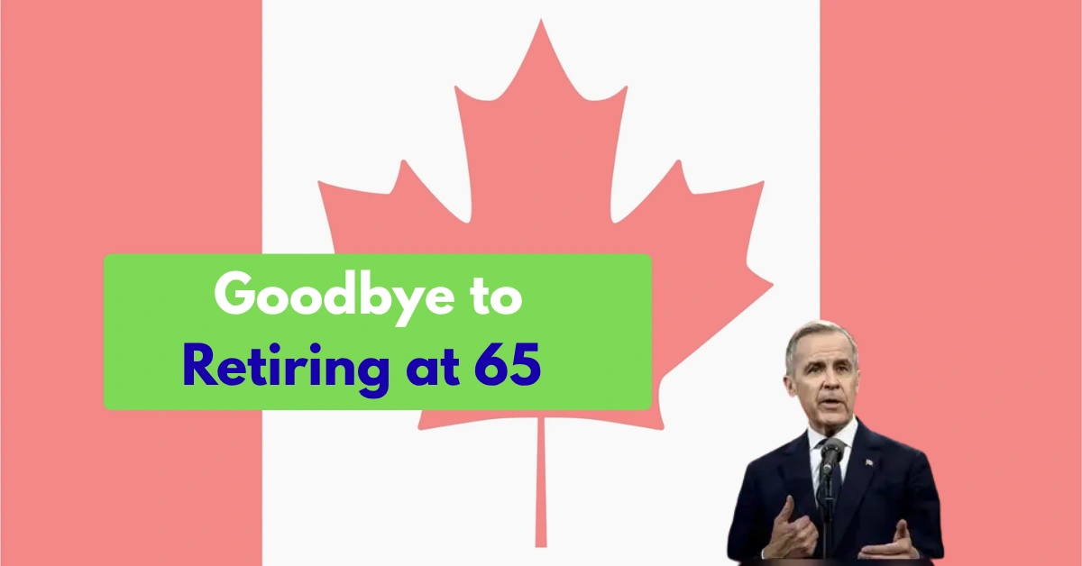 Say Goodbye To Retiring At 65 – Canada New CPP And OAS Age Rules Are ...